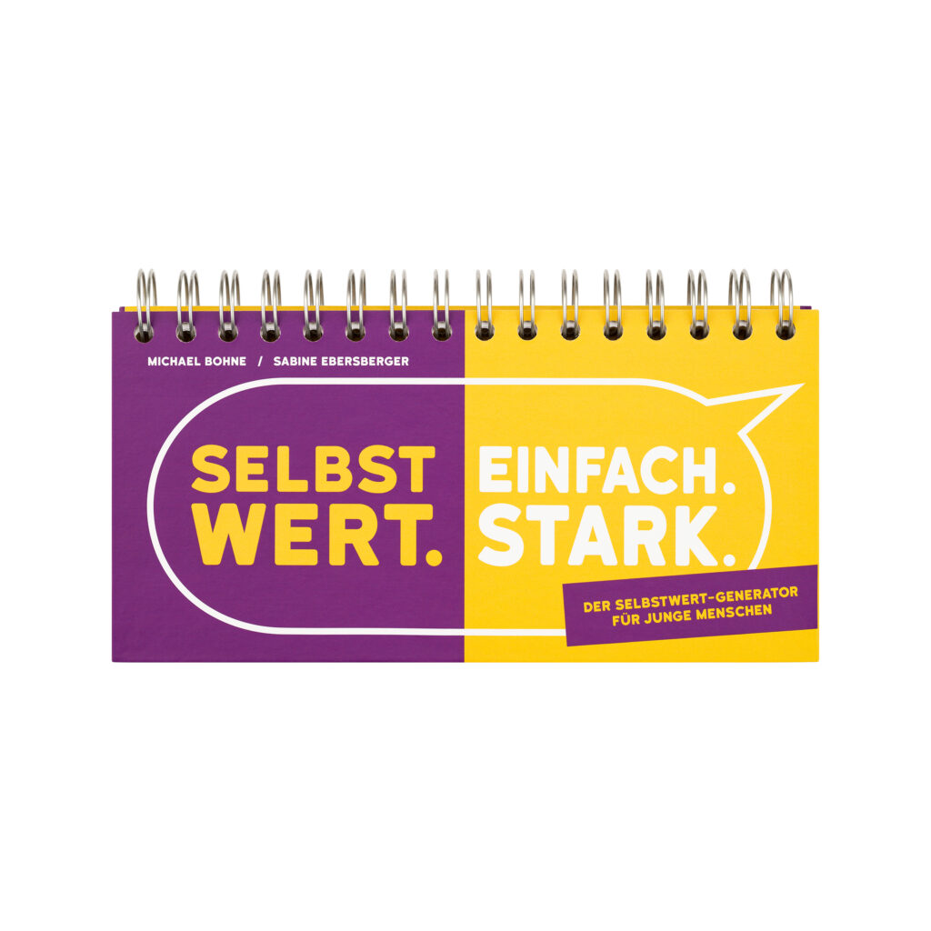 Selbstwert. Einfach. Stark. Der Selbstwert-Generator für junge Menschen ...